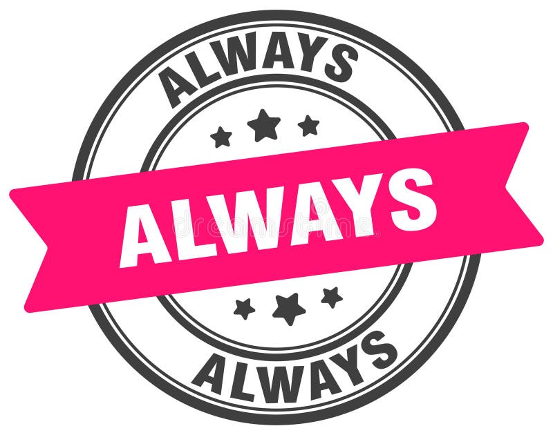Always Stamp. always Label on Transparent Background. Round Sign Stock ...
