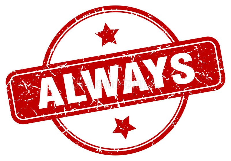 Always Stamp. always Round Grunge Sign Stock Vector - Illustration of ...