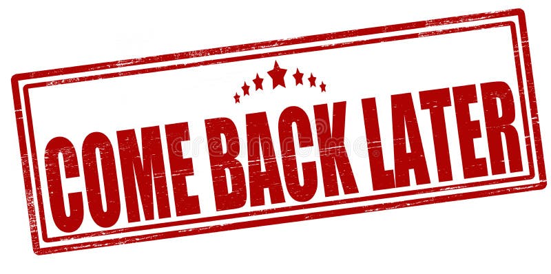 Come back later stock illustration. Illustration of stamp - 110267402