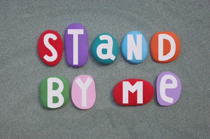 Stand by Me, Creative Message Composed with Multi Colored Stone Letters ...
