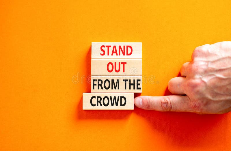 Stand Out from the Crowd Symbol. Concept Words Stand Out from the Crowd ... Stand Out from the Crowd Symbol. Concept Words Stand Out from the Crowd ...