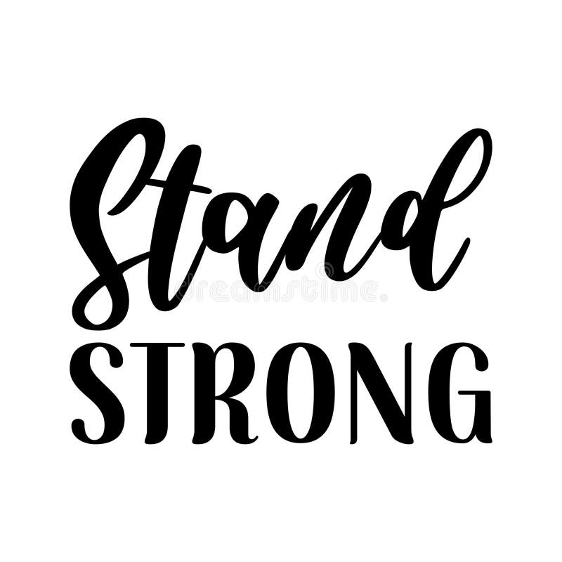 Stand Strong Black Letter Quote Stock Vector - Illustration of graphic ...