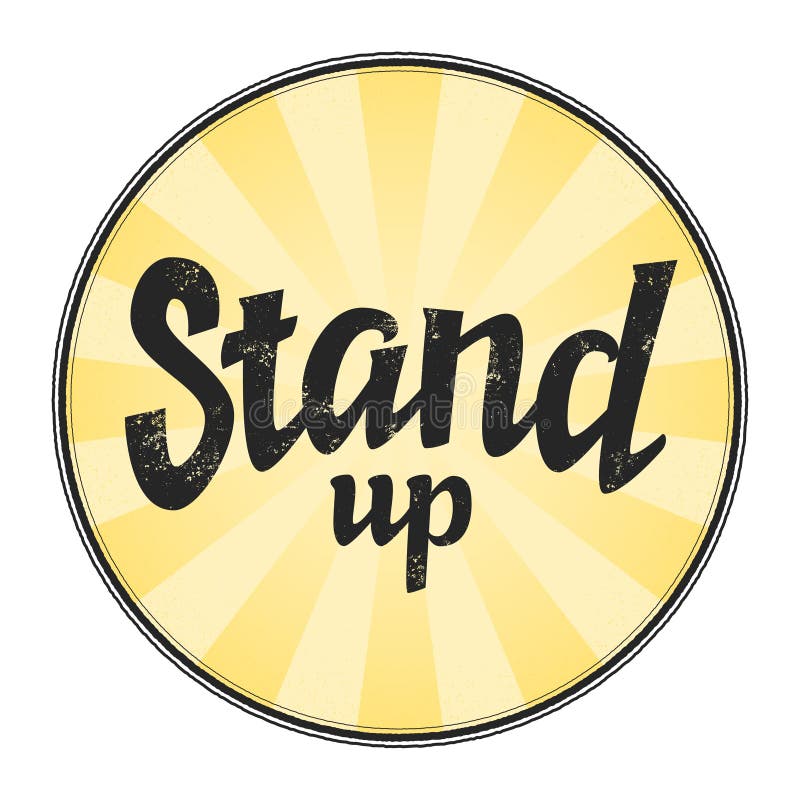 Stand Up Sign with Grange Texture in Circle Vector Comedy Phrase in ...
