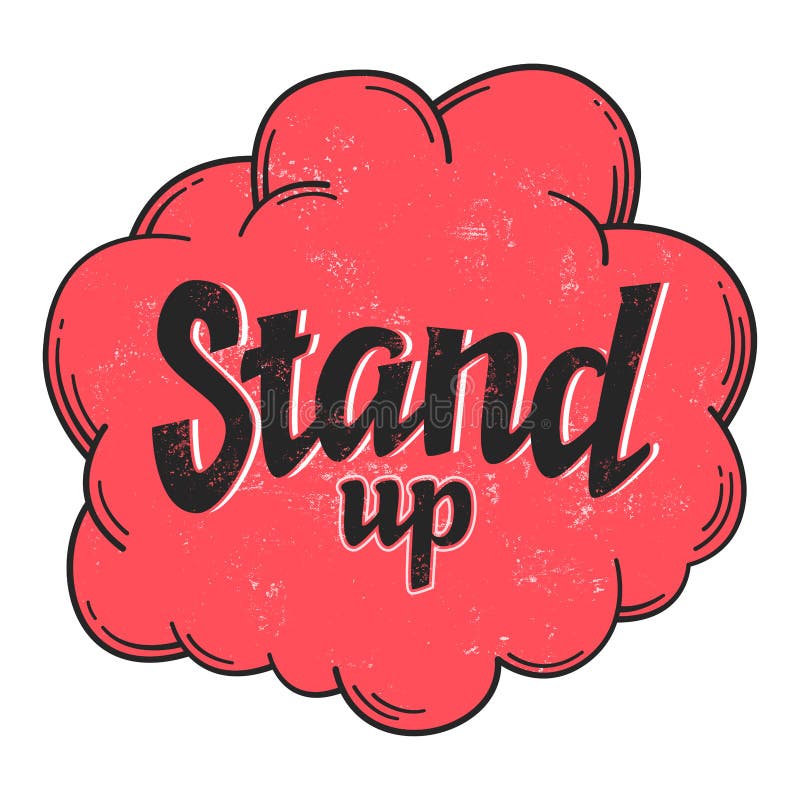 Stand Up Sign with Grange Texture in Red Bubble, Vector Comedy Phrase ...