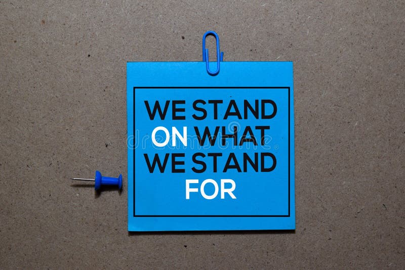 We Stand On What We Stand For Write On Sticky Notes Isolated On Office ...