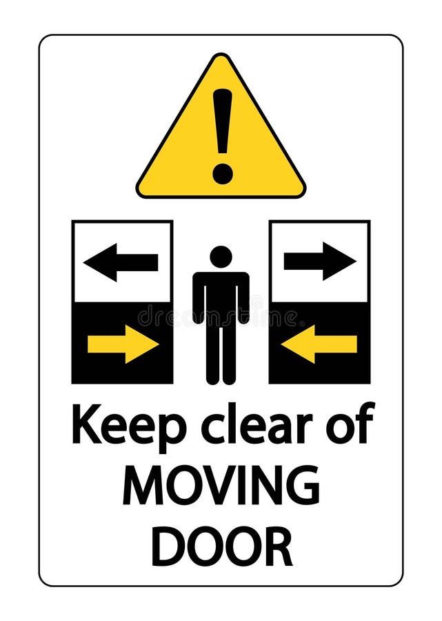 Keep Clear of Moving Door. Information Sign with Person, Door, Triangle ...