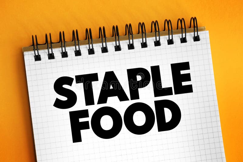 Staple Food is a Food that Makes Up the Dominant Part of a Population S ...