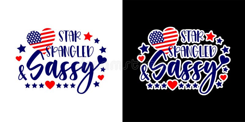 Star Spangled and Sassy stock vector. Illustration of freedom - 283005457