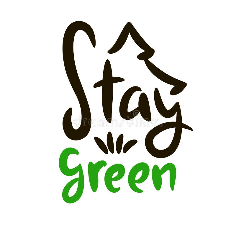 Stay Green - Motivational Quote. Stock Vector - Illustration of phrase ...