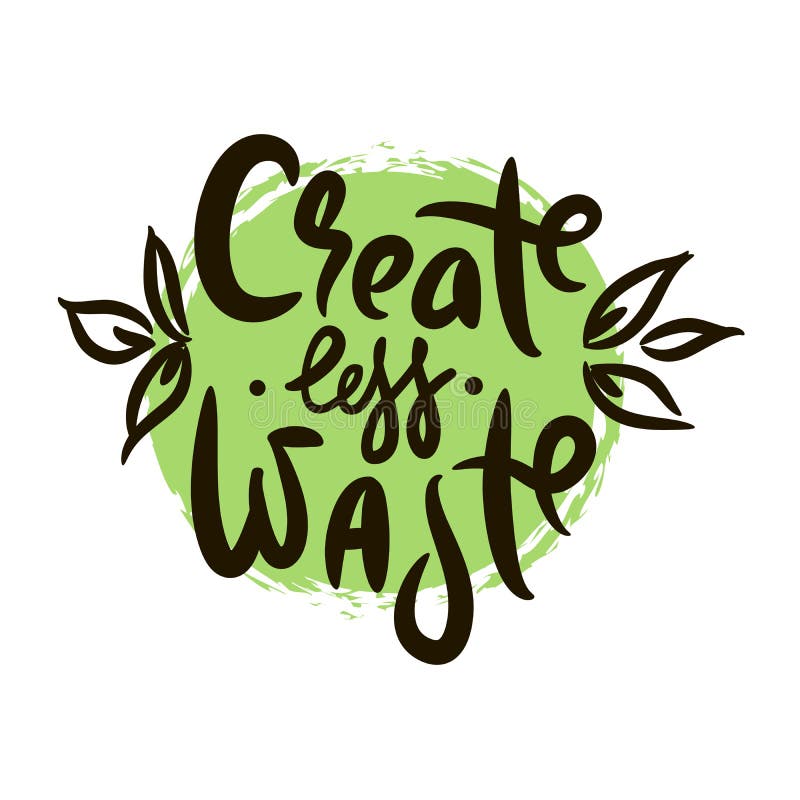 Create less Waste - Inspire Motivational Quote. Hand Drawn Stock ...