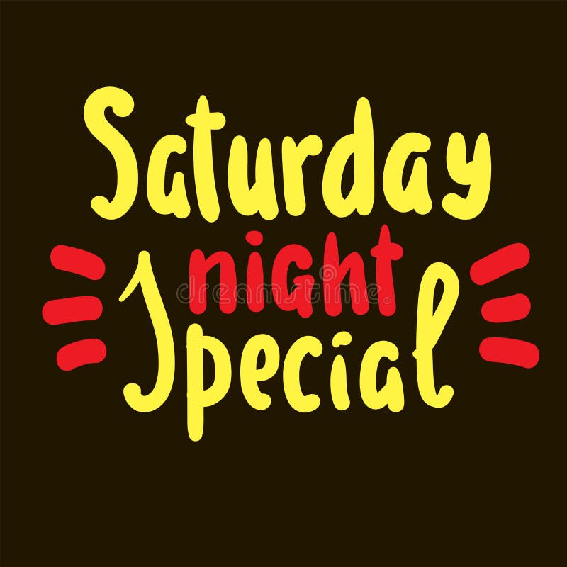 Saturday Night Special - Inspire Motivational Quote. Hand Drawn Stock ...
