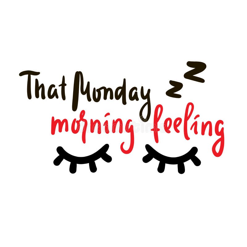 That Monday Morning Feeling - Inspire Motivational Quote. Hand Drawn ...