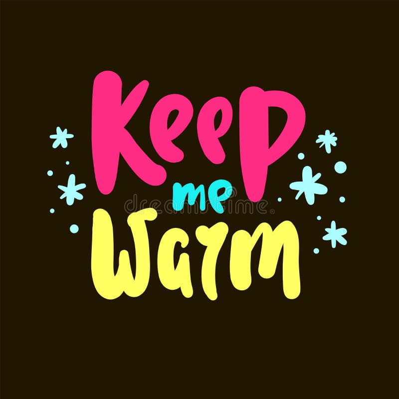 Keep Me Warm - Inspire Motivational Quote. Stock Vector - Illustration ...