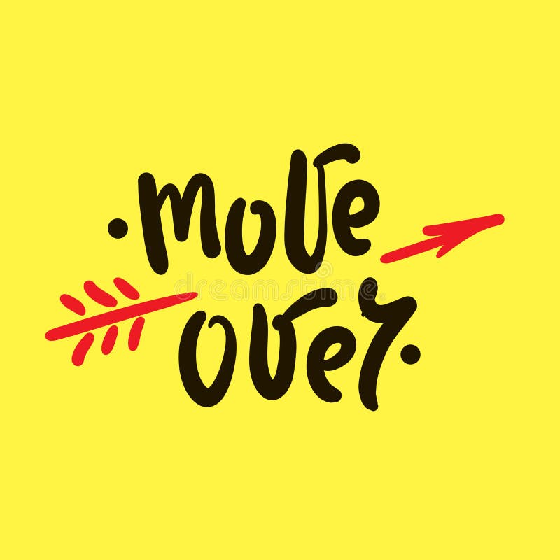 Move Over - Simple Funny Inspire Motivational Quote. Youth Slang Stock ...