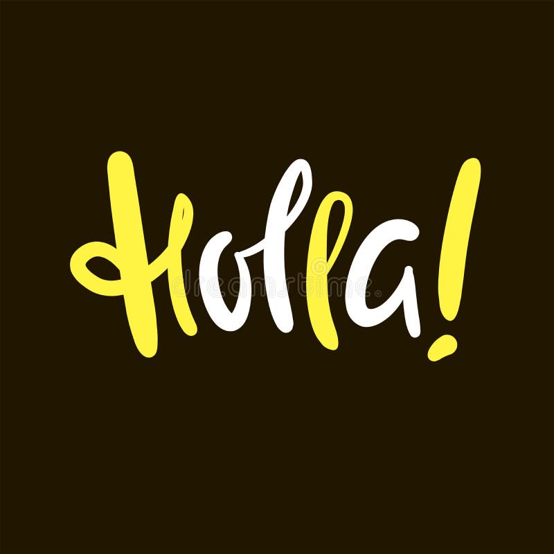 Holla Stock Illustrations – 67 Holla Stock Illustrations, Vectors ...