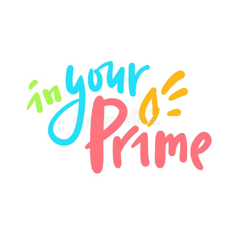 In Your Prime - Simple Inspire Motivational Quote. Youth Slang, Idiom ...