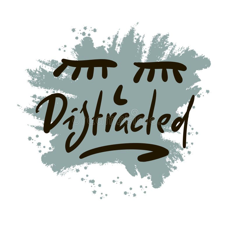 Distracted - Inspire Motivational Quote. Hand Drawn Beautiful Lettering ...