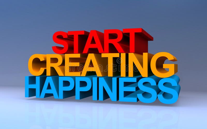 Start Creating Happiness on Blue Stock Image - Image of relationships ...