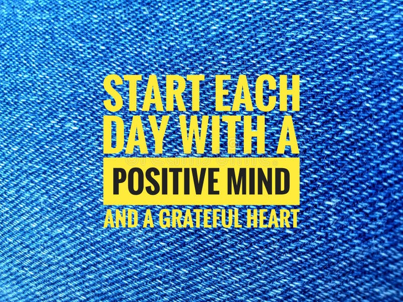 Start Each Day with a Positive Mind and a Grateful Heart Stock Photo ...