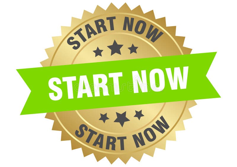 Start Now. Start Now Round Green and Gold Label Isolated on Transparent ...