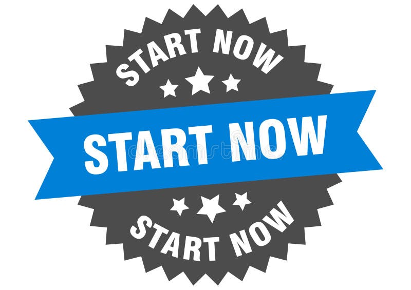 Start Now Sign. Start Now Circular Band Label. Start Now Sticker Stock ...