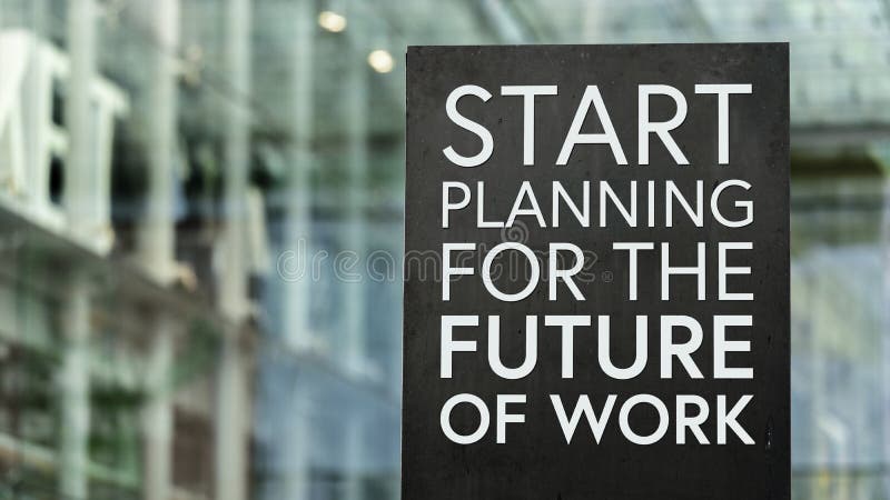 Start Planning for the Future of Work Sign in Front of a Modern Office ...