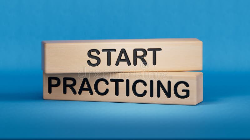 Start Practicing Symbol. Concept Word Start Practicing on Wooden Blocks ...