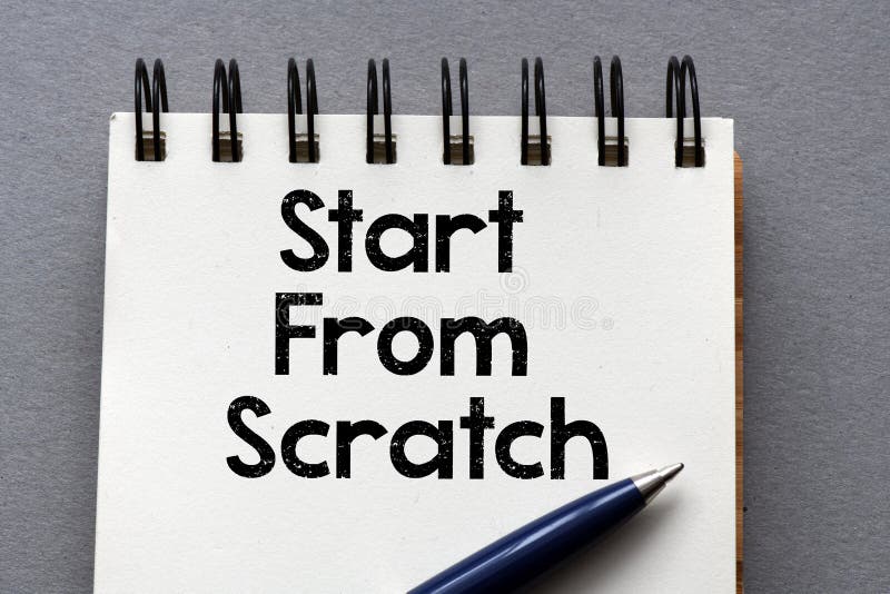 Start from Scratch Words in the Notebook Stock Photo - Image of good ...