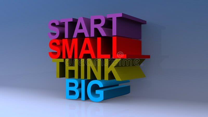 Start Small Think Big on Blue Stock Illustration - Illustration of ...