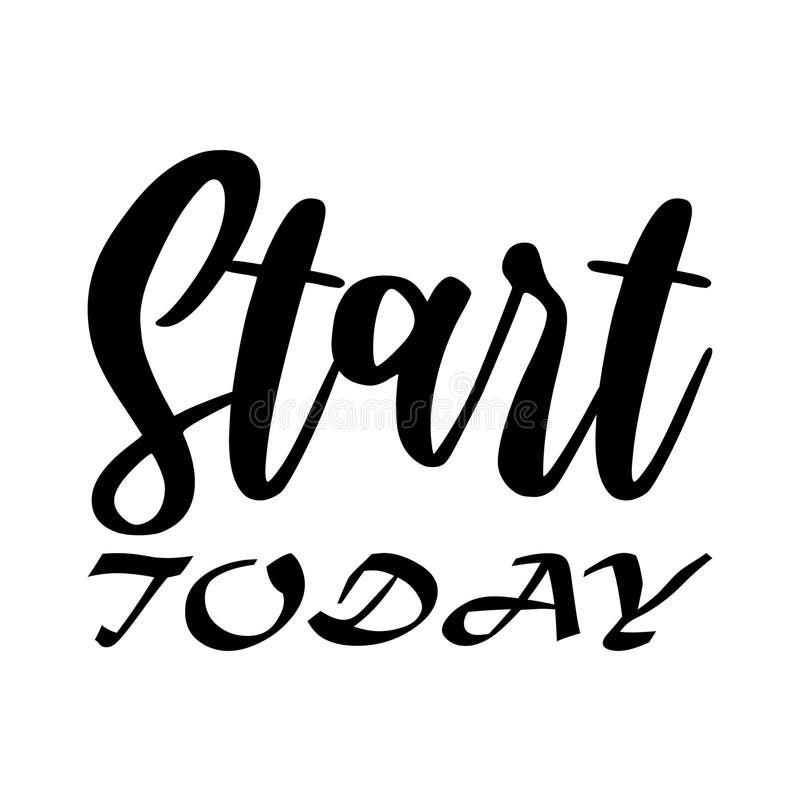 Start Today Black Letter Quote Stock Vector - Illustration of start ...