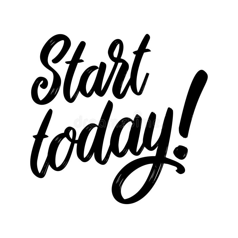 Start Today Motivation Inscription Stock Illustrations – 151 Start ...