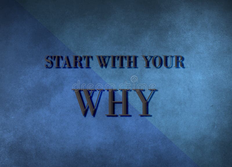 Start with Your Why on a Blue Background .the Golden Circle. Stock ...