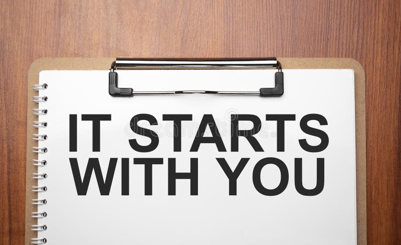 It Starts with You Text on White Paper on the Wood Table Stock Image ...