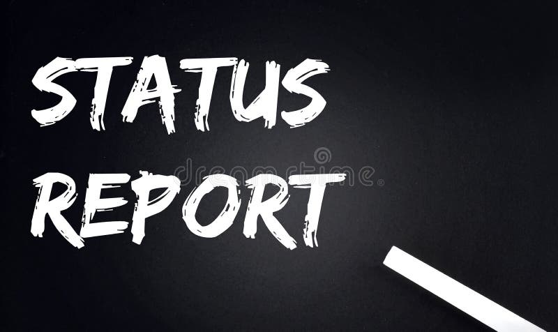 STATUS REPORT Text on Black Chalkboard with a Piece of Chalk Stock ...