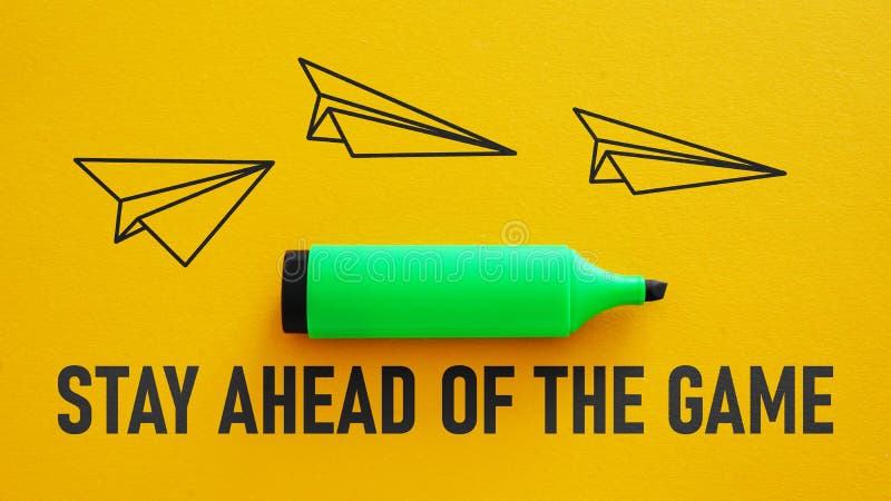 Stay Ahead of the Game is Shown Using the Text and Picture of Paper ... Stay Ahead of the Game is Shown Using the Text and Picture of Paper ...