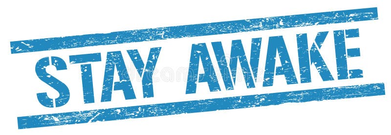 STAY AWAKE Text on Blue Grungy Rectangle Stamp Stock Illustration ...
