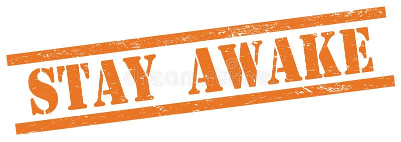 STAY AWAKE Text on Orange Grungy Rectangle Stamp Stock Illustration ...