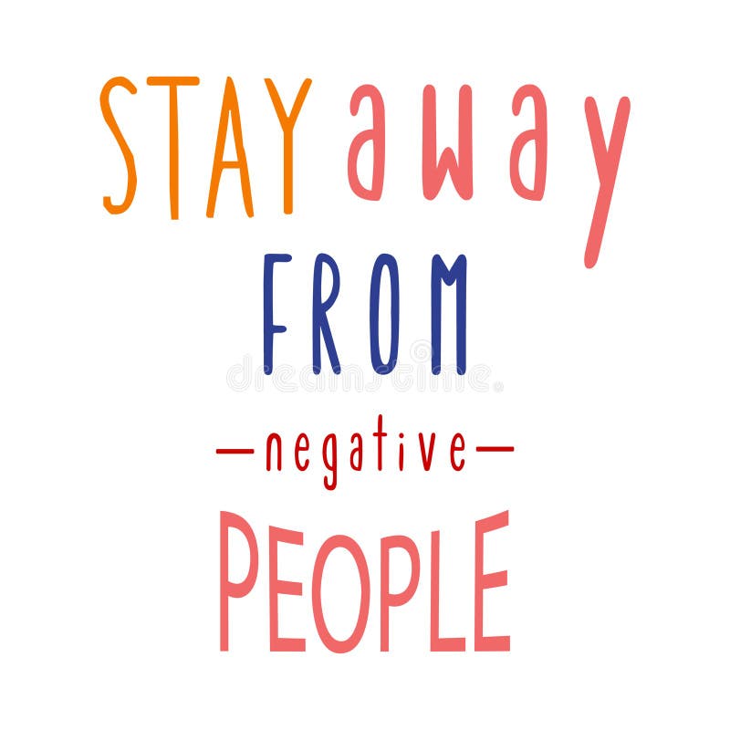 Stay Away From Negative People Inspirational Quotes Everyday Motivation