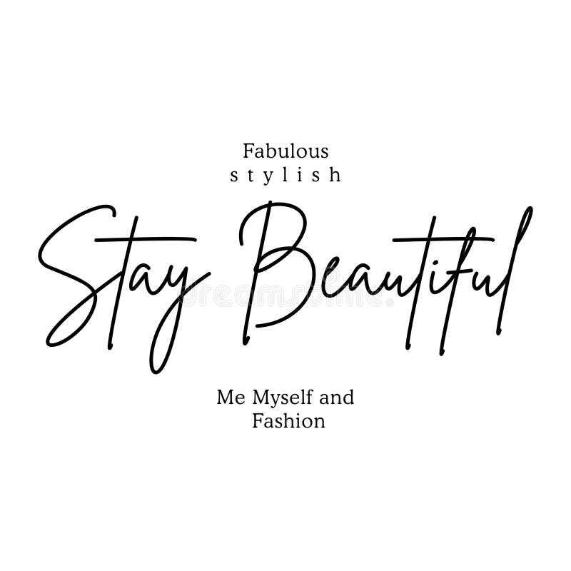 Stay Beautiful stock image. Illustration of fashion - 277708593