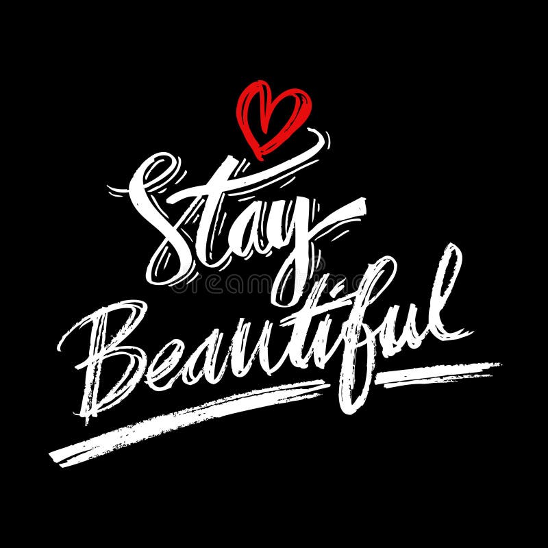 Stay Beautiful Modern Calligraphy. Vector Illustration Design for T ...