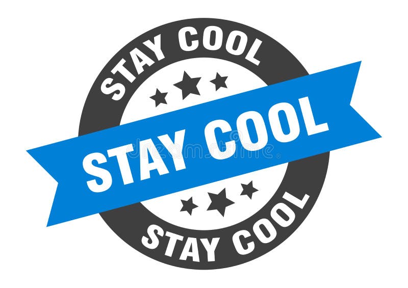 Stay Cool Sign. Stay Cool Round Ribbon Sticker Stock Vector ...