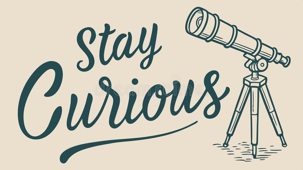 Stay Curious Text Design, Inquisitive and Learning Themes Artwork ...