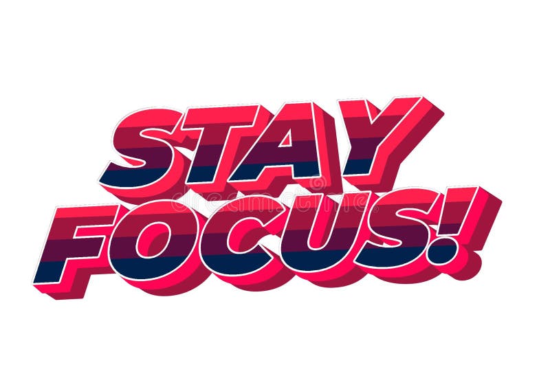 Stay Focus. Text Effect in 3D Style with Good Colors Stock Illustration ...