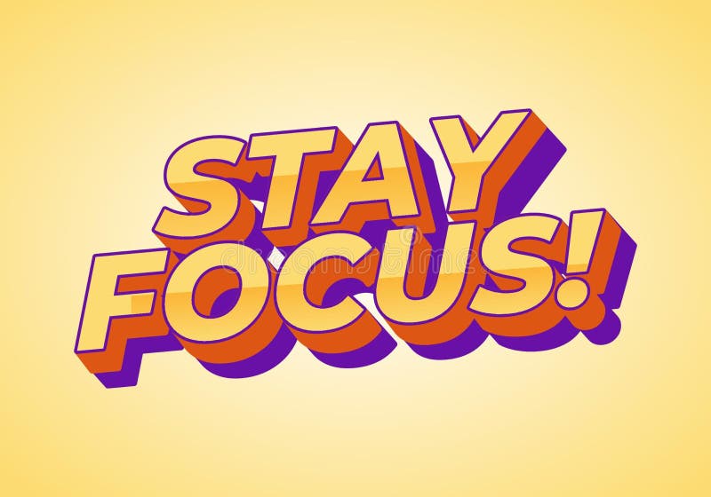 Stay Focus. Text Effect in 3D Style with Good Colors Stock Vector ...