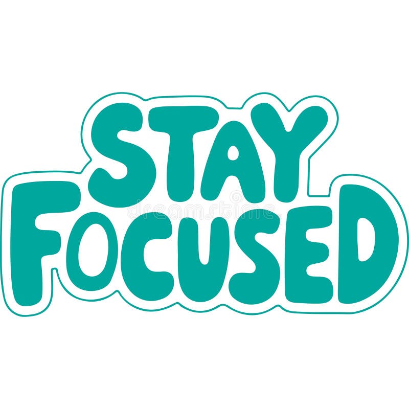 Stay Focused is the Message of this Image Stock Vector - Illustration ...