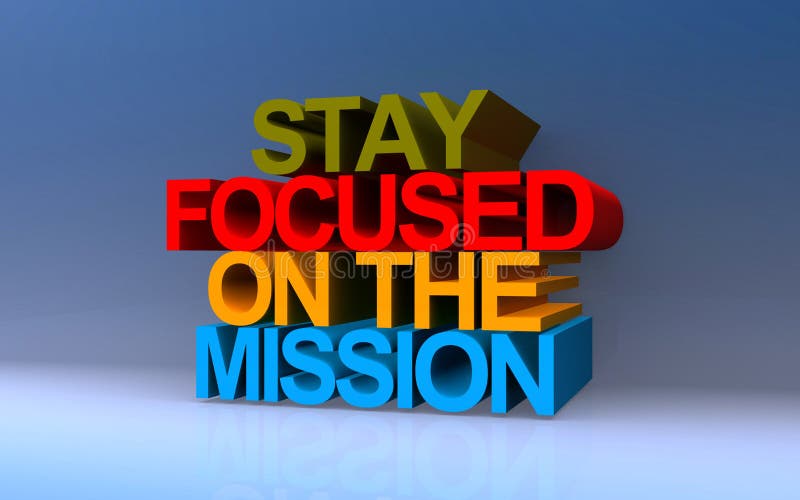 Stay Focused on the Mission on Blue Stock Illustration - Illustration ...