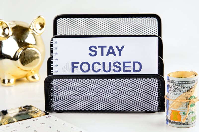 Stay Focused Symbol. Business, Support, Motivation, Psychological Stay ...
