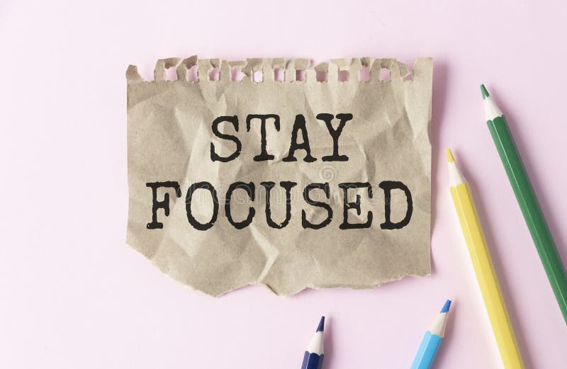 Stay Focused Written on Paper. Business Stock Photo - Image of ...