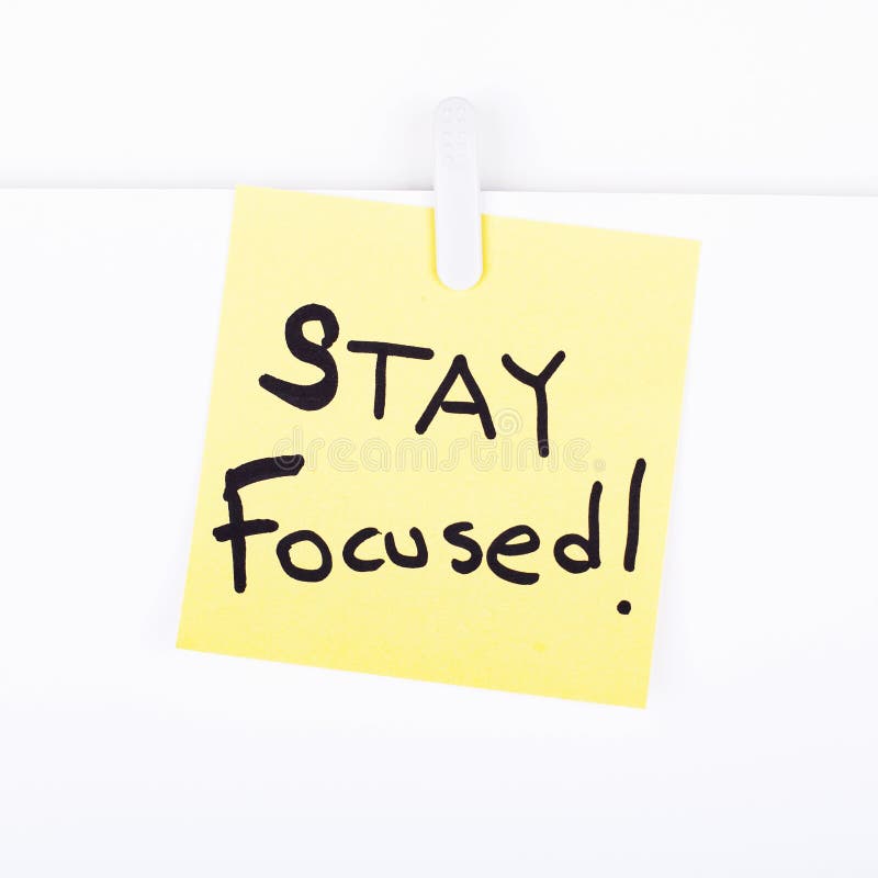 STAY FOCUSED stock image. Image of advice, motivated - 42715327