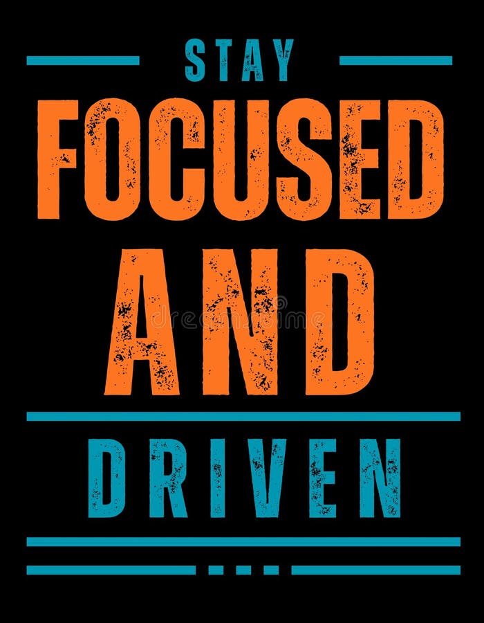 Stay Focussed and Driven Custom Typography Tshirt Design Stock ... Stay Focussed and Driven Custom Typography Tshirt Design Stock ...